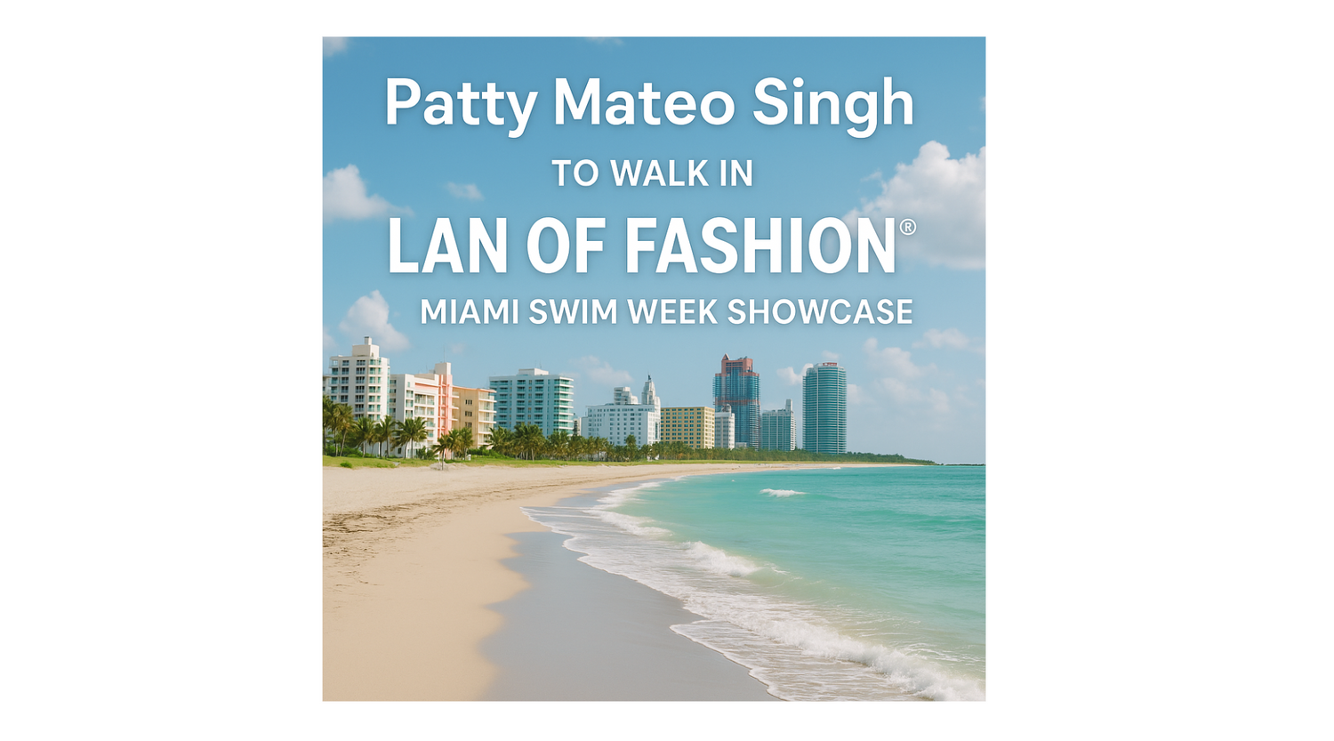 Patty Mateo Singh, Paris Runway Official Model, to Walk in LAN OF FASH ...